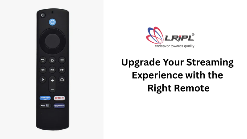 Upgrade Your Streaming Experience with the Right Remote – LRIPL