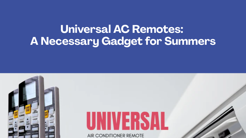 Universal AC Remotes: A Necessary Gadget for Summers – LRIPL